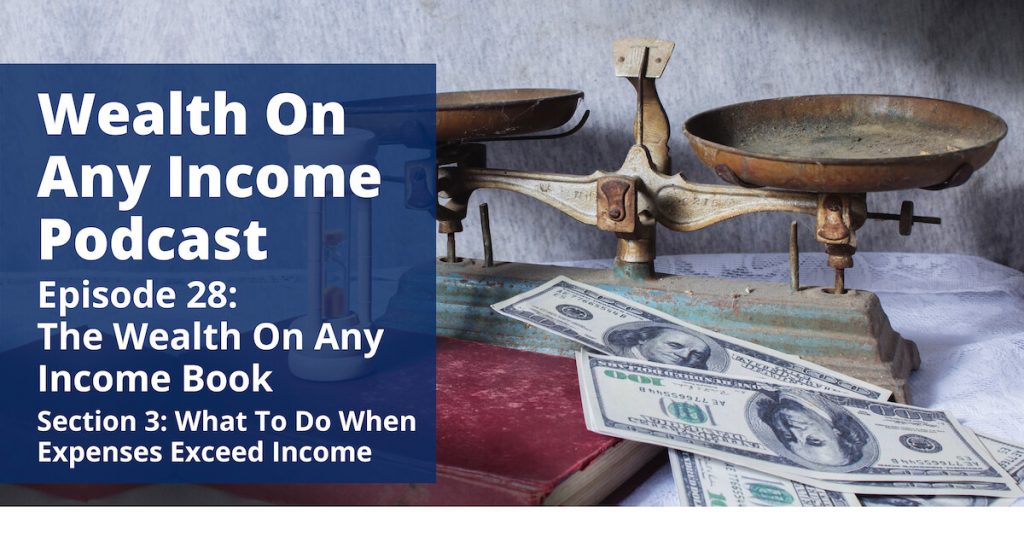 Episode 28: The Wealth On Any Income Book – Section 3: What To Do When ...